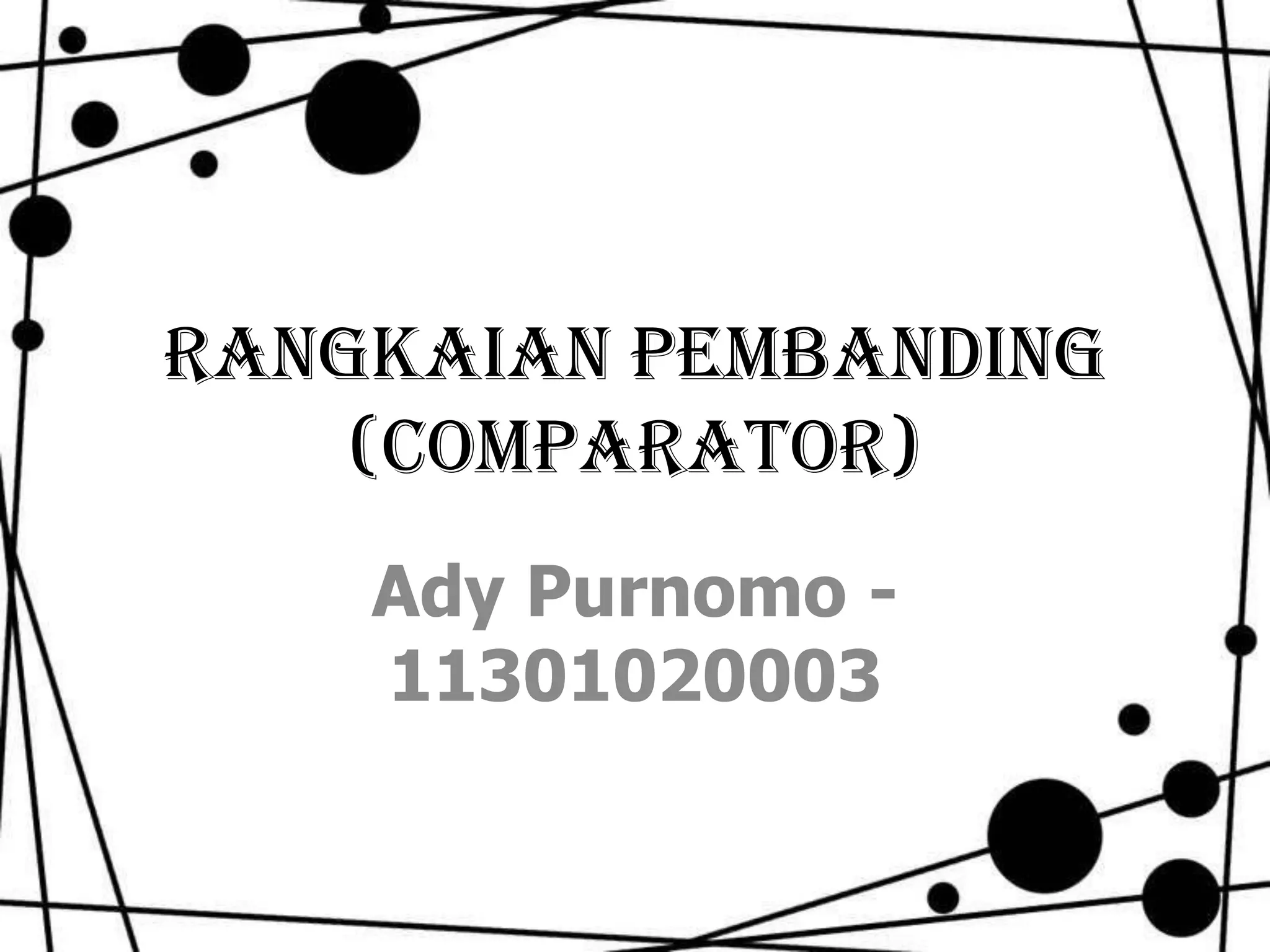 Rangkaian pembanding rangkaian komparator Comparator | PPTX