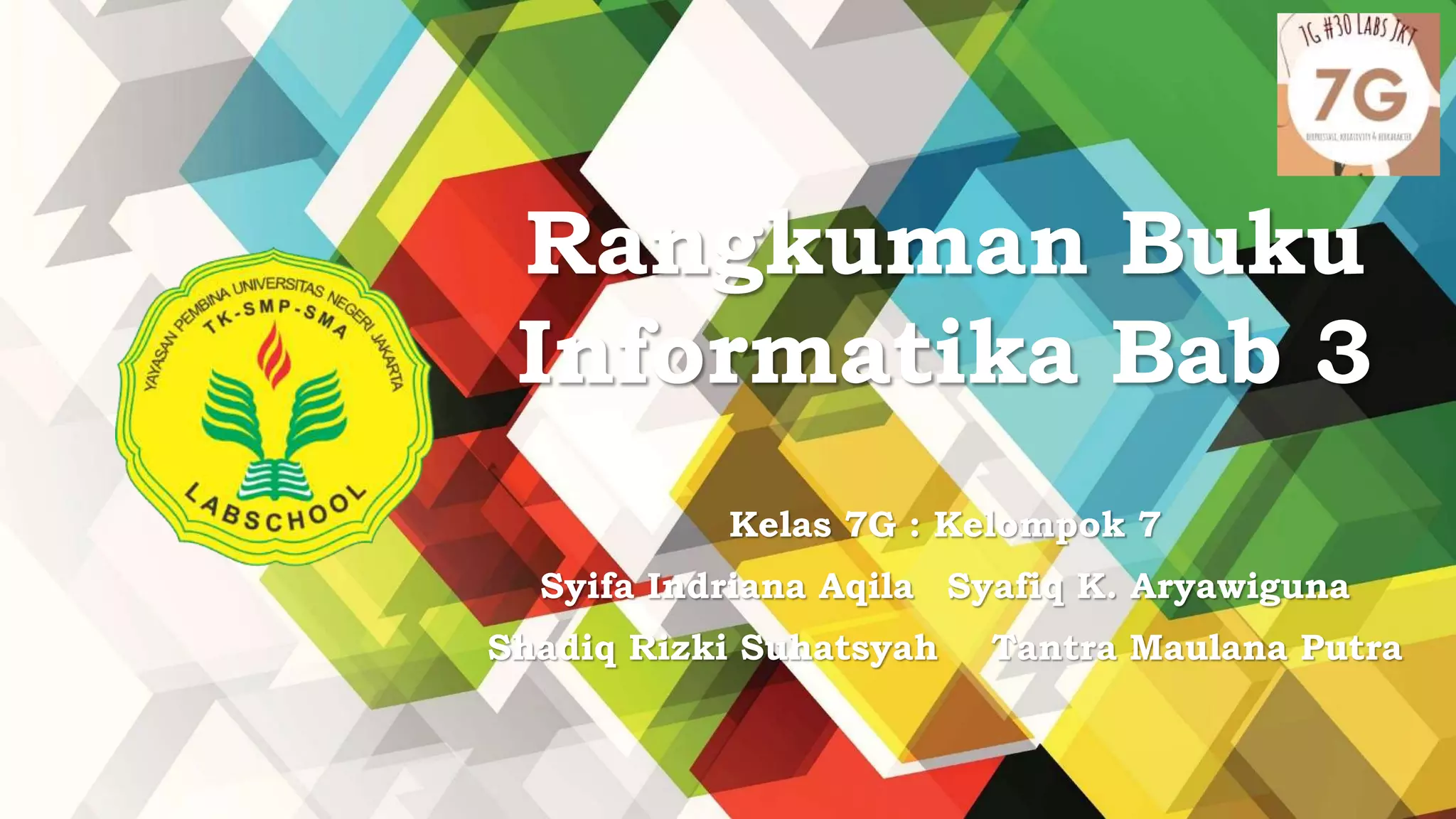 Rangkuman buku informatika bab 3 kelompok 7 kelas 7 g | PPT