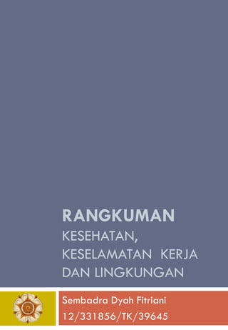 Rangkuman Kesehatan Keselamatan Kerja dan Lingkungan | PDF