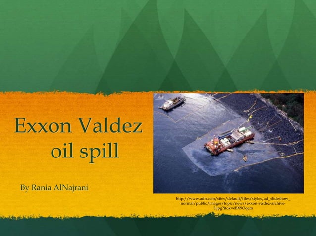 exxon valdez oil spill | PPTX