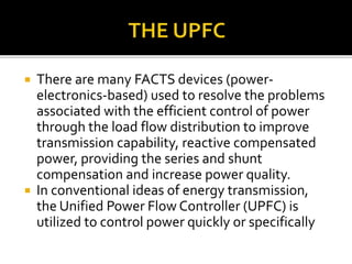 Enhancement of Power System Static and Dynamic Stability Using UPFC by GA and PSO | PPT