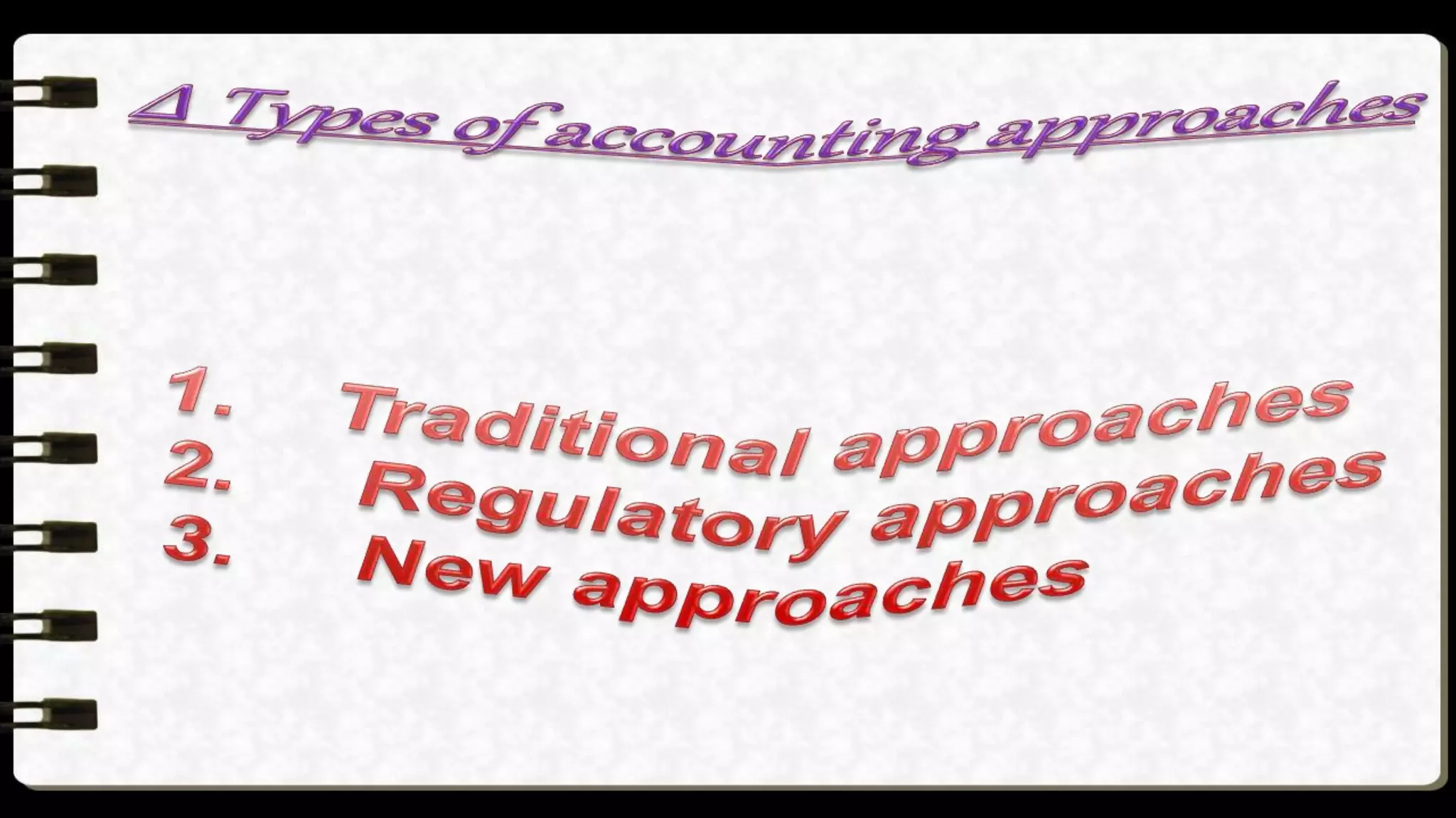 Accounting approaches-meaning and types | PPTX