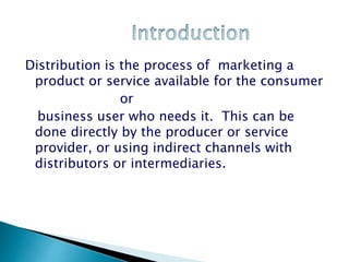 Distribution of Product- Importance and channels of Distribution | PPTX