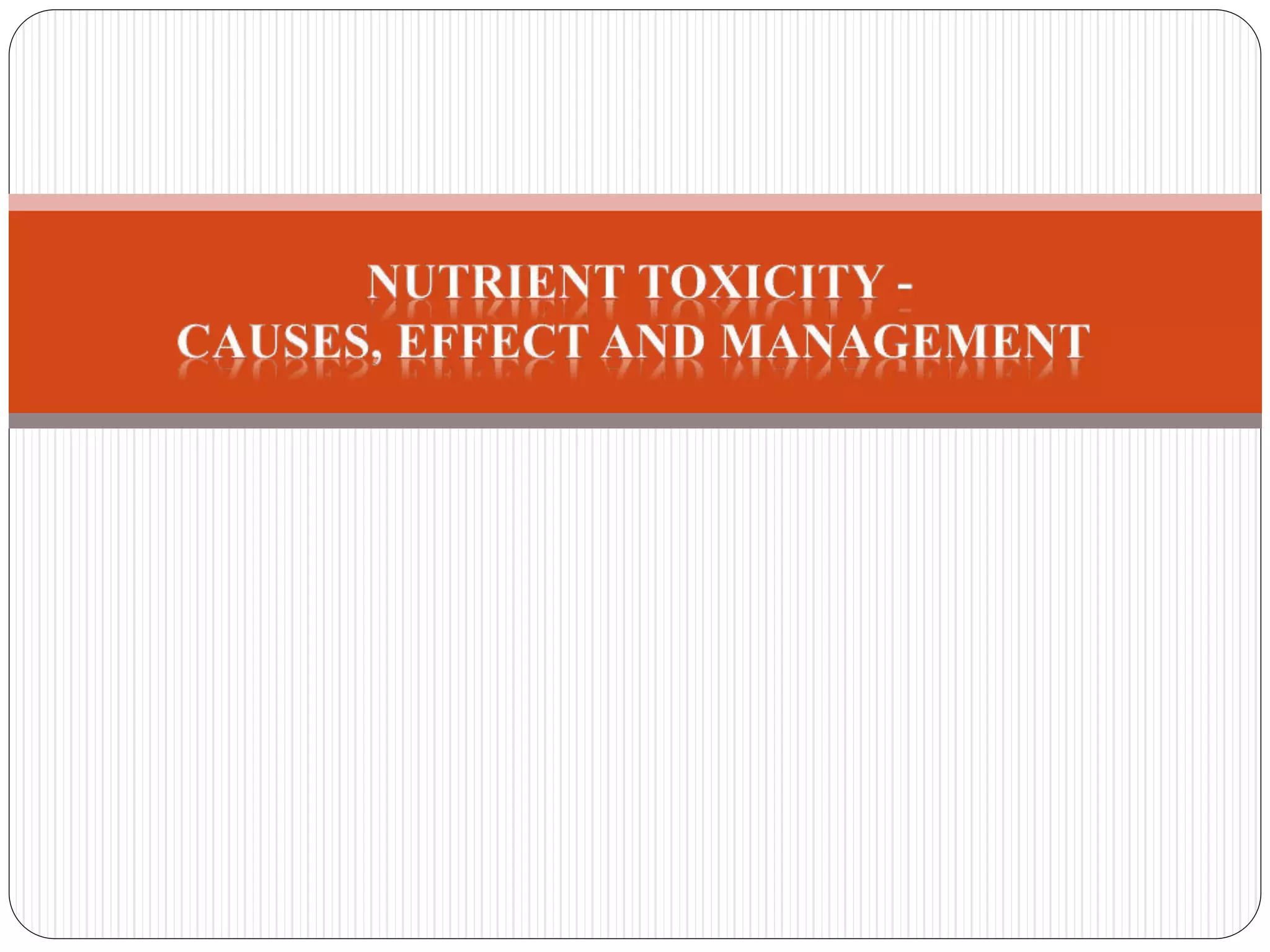 toxicity causes, effect and management | PPTX