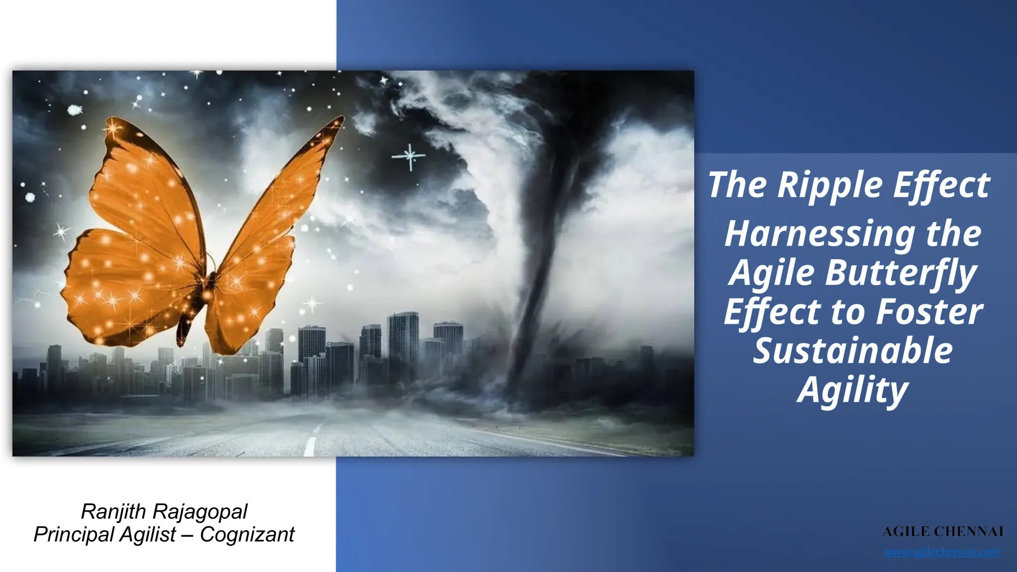 Agile Chennai 30-31Aug 2024 | The Ripple Effect : Harnessing the Agile ...