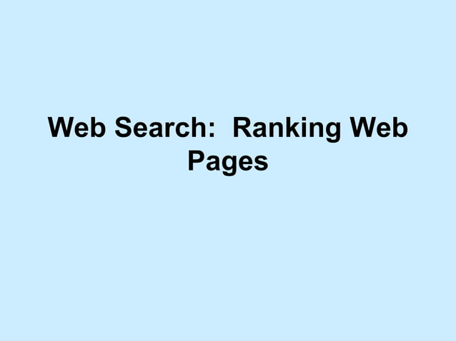 Ranking Web Pages | PPT | Search | Internet
