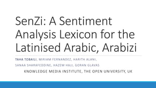 SenZi: A Sentiment Analysis Lexicon for the Latinised Arabic (Arabizi ...