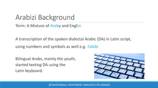 SenZi: A Sentiment Analysis Lexicon for the Latinised Arabic (Arabizi ...