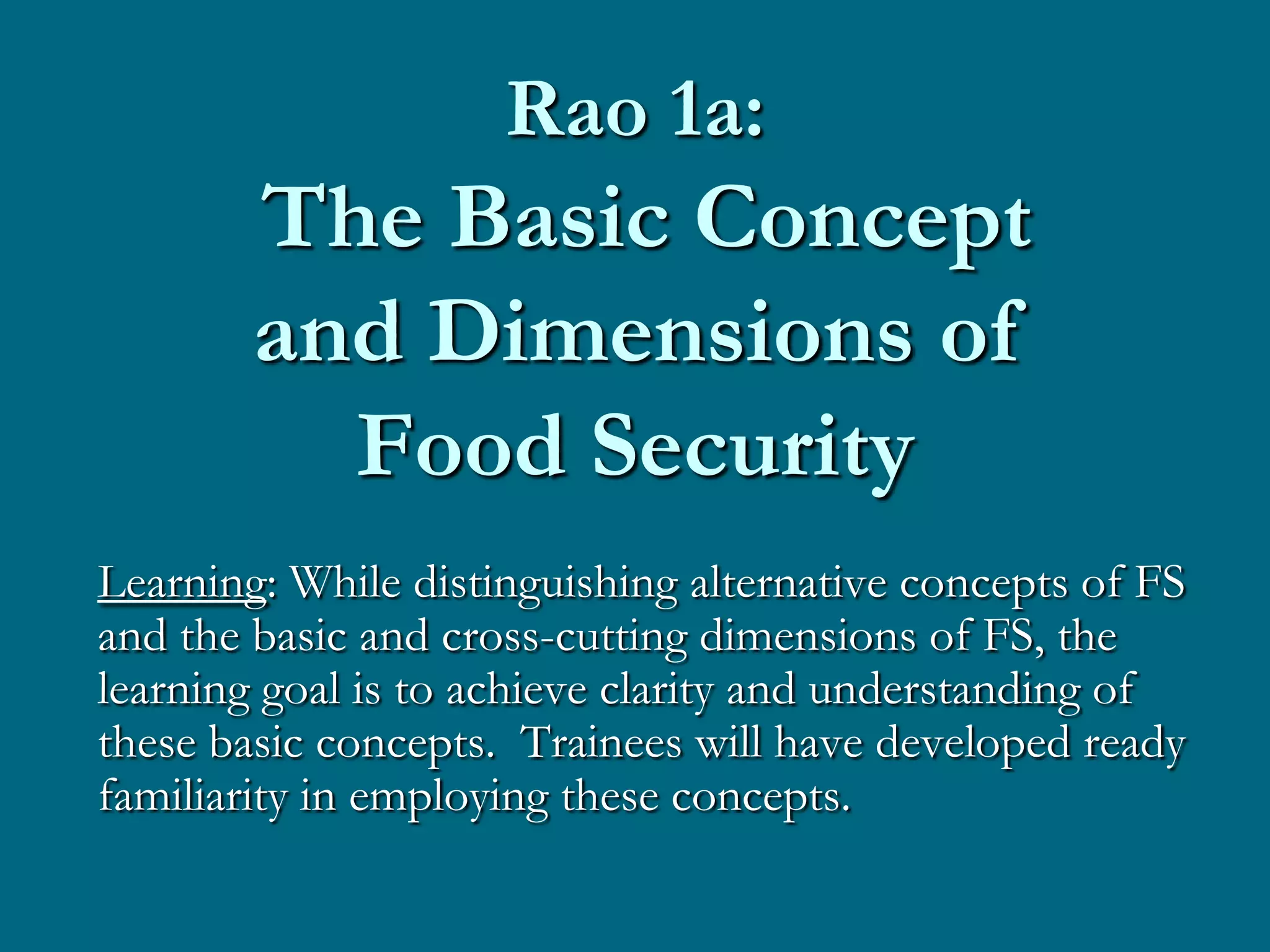 Rao 1a the basic concept and dimensions of food security | PPTX