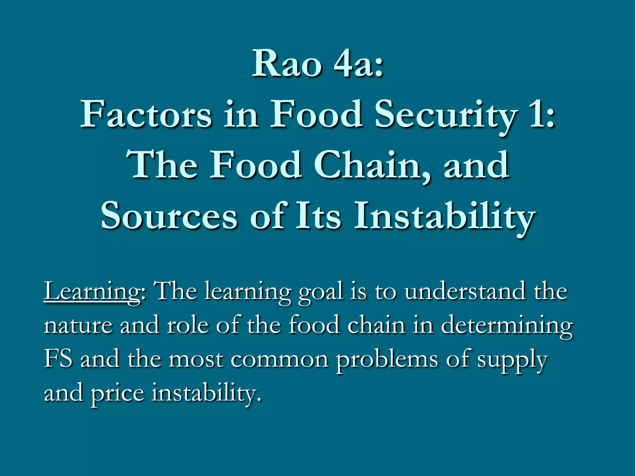 Rao 4a factors in food security 1 food chain-sources instability | PPTX