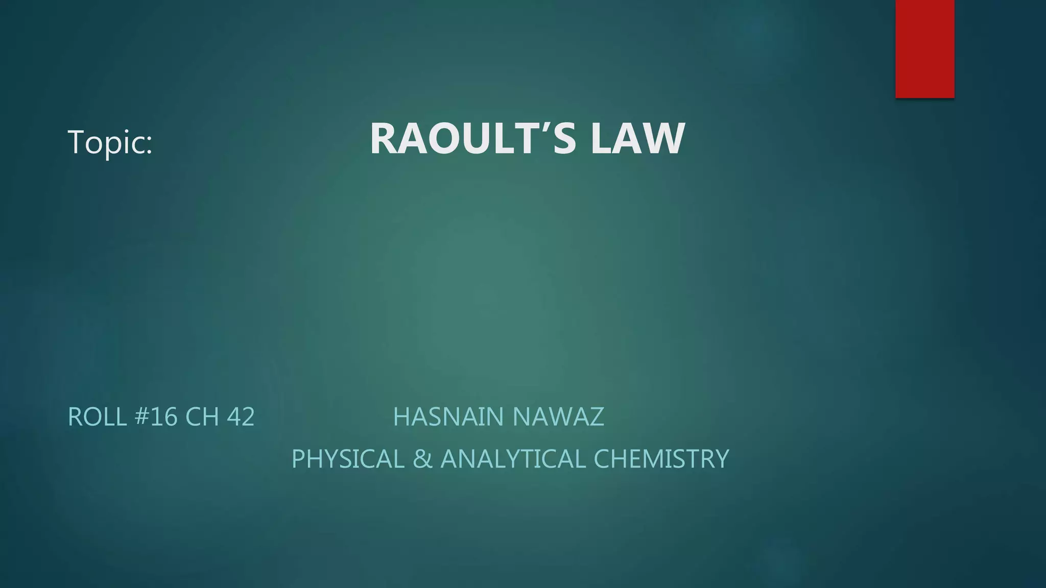RAOULT'S LAW ( Physical & Analytical Chemistry) | PPTX