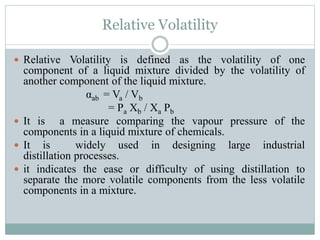 Raoult’s law , dalton’s law , concept of volatility and relative volatility as applied to ...