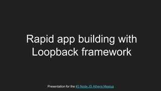 Rapid app building with loopback framework | PDF