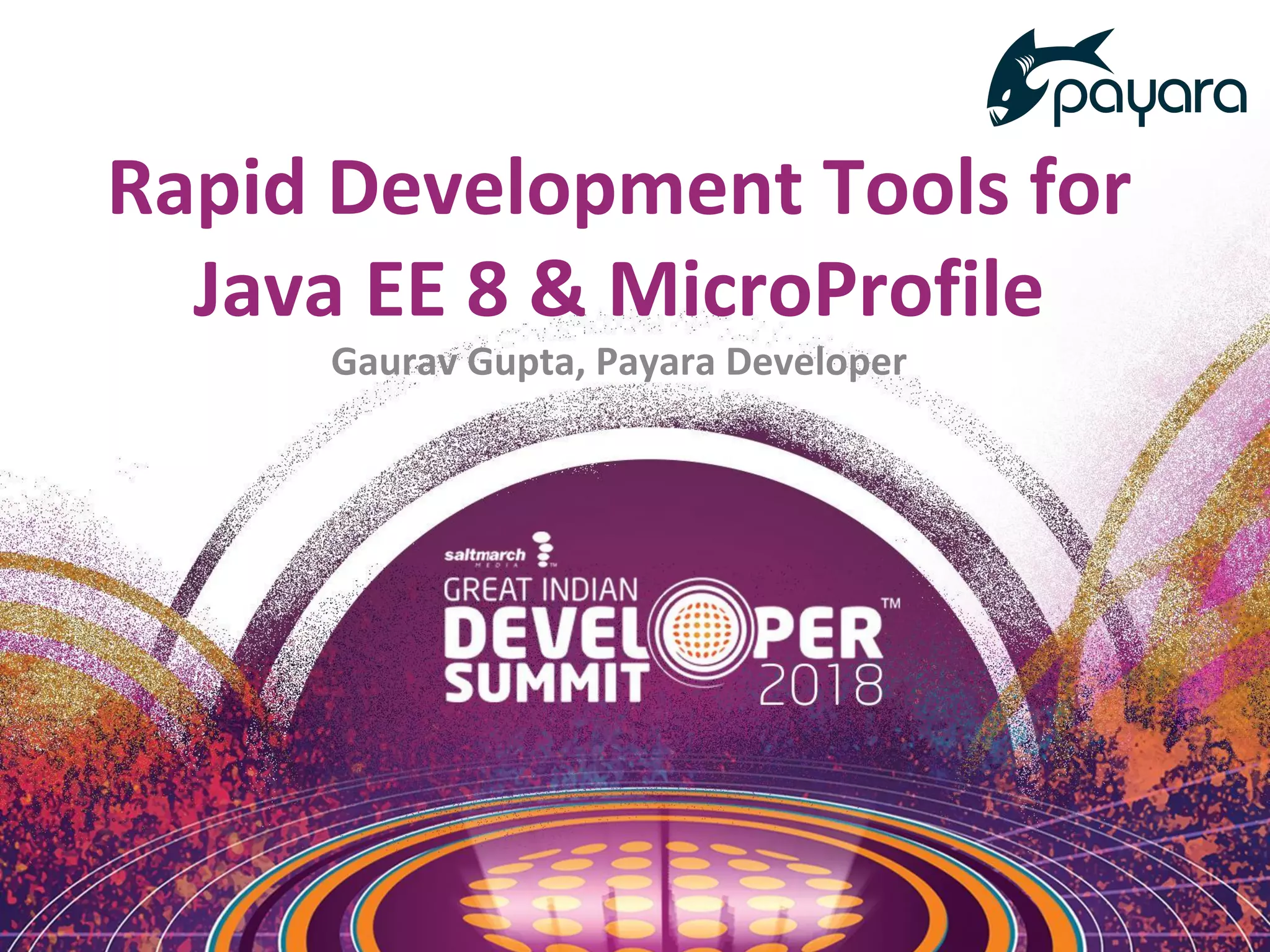 Rapid development tools for java ee 8 and micro profile [GIDS] | PPT