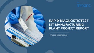 Detailed Project Report on Rapid Diagnostic Test Kit Manufacturing Unit ...