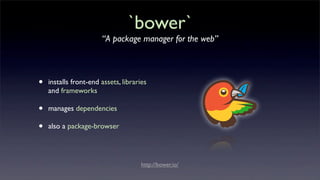 Rapidly scaffold your frontend with yeoman | PPT
