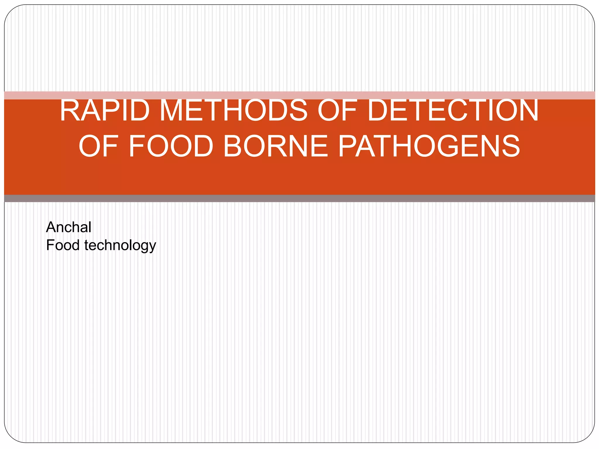 Rapid methods of detection of food borne pathogens | PPTX