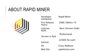 Rapid miner | PPTX | Computer Software and Applications | Computing