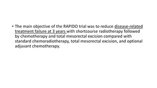 Rapido trial on total neoadjuvant in adeno CA | PPTX