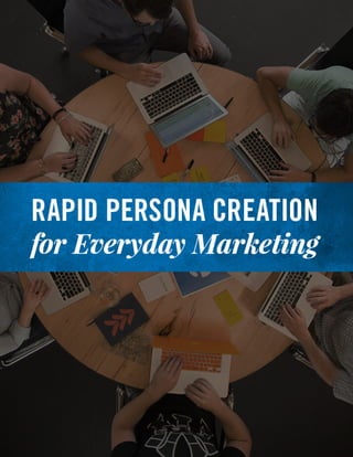 Rapid Persona Creation for Everyday Marketing | PDF | Business ...