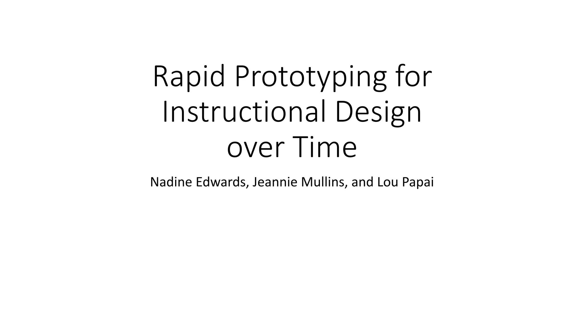 Rapid Prototyping for Instructional Design over Time | PPTX