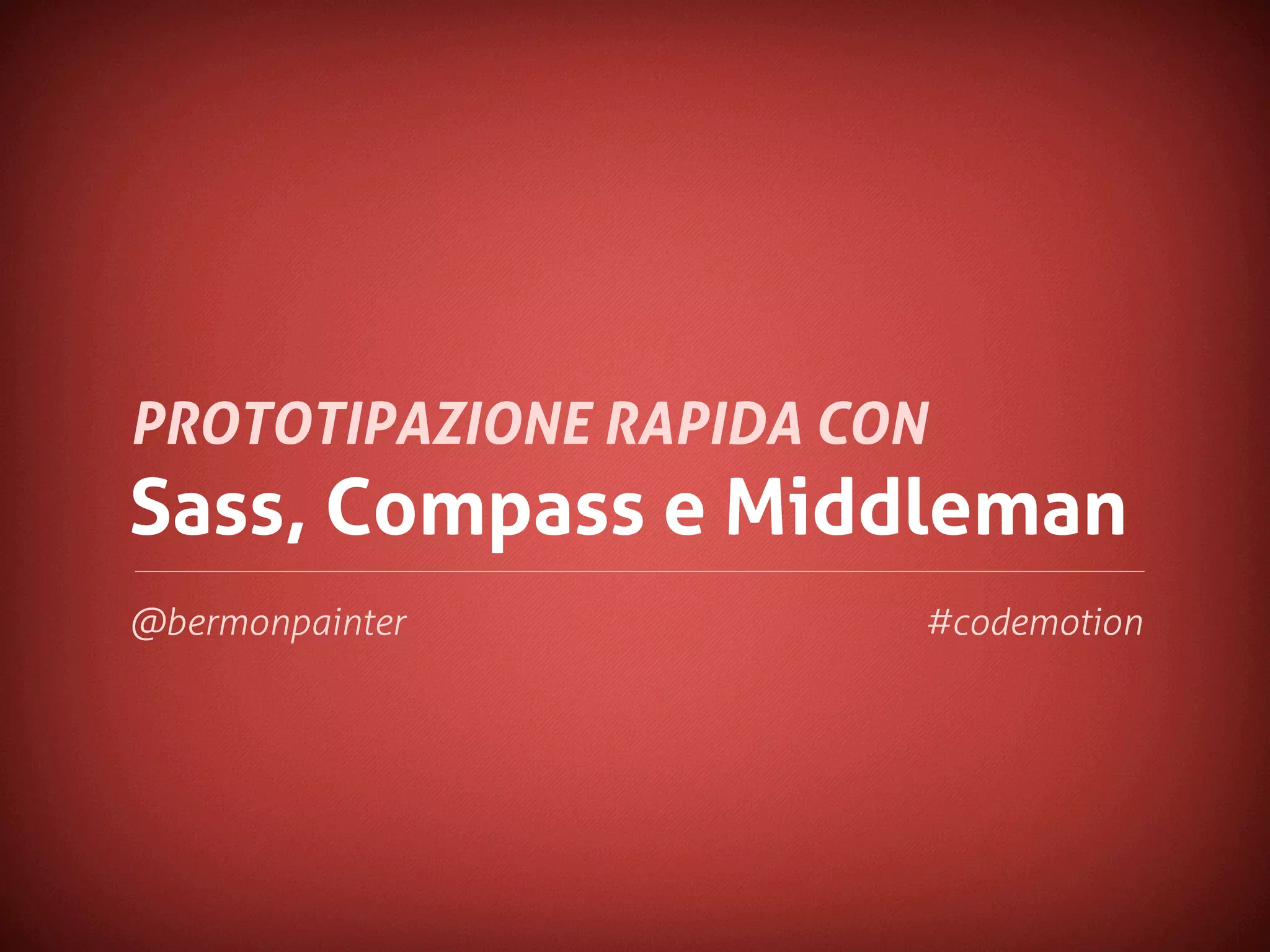 Rapid Prototyping with Sass, Compass and Middleman by Bermon Painter | PDF