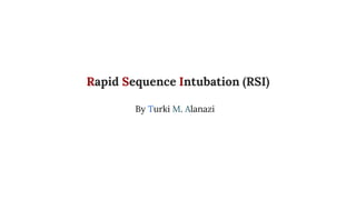 Rapid Sequence Intubation (RSI).pptx