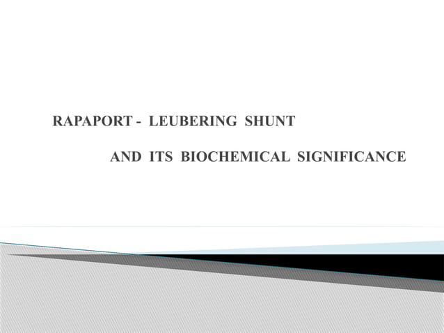 Rapoport Leubering shunt final. pptx -Biochemistry | PPTX