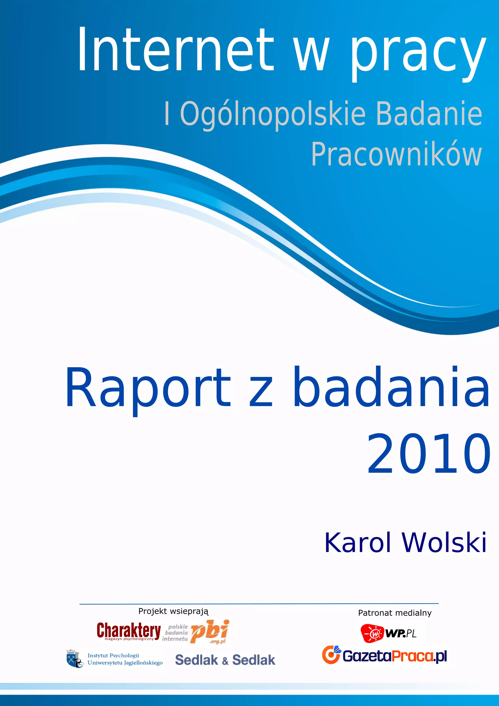 Internet w pracy - I Ogólnopolskie Badanie Pracowników - Raport z badań ...