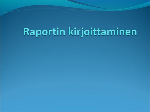 Raportin kirjoittaminen | PPT