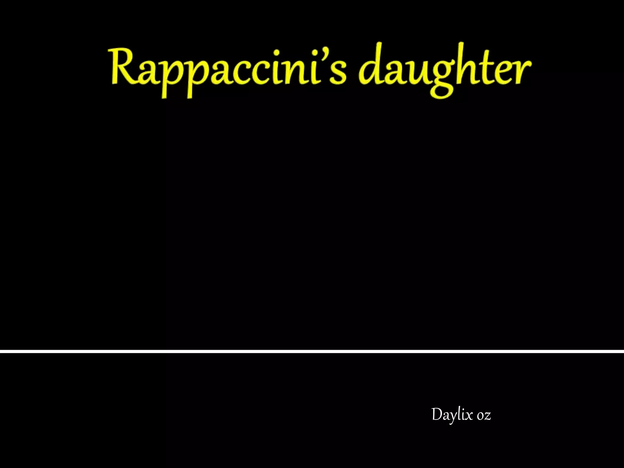 RAPPACCCINI'S DAUGHTER written by Nathaniel Hawthorne | PPTX