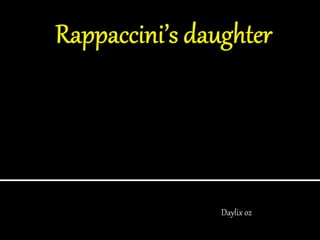 RAPPACCCINI'S DAUGHTER written by Nathaniel Hawthorne | PPT