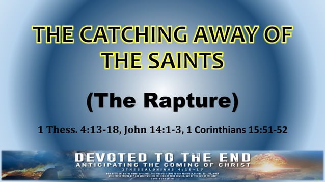 Rapture | PPTX | Christianity | Religion & Spirituality
