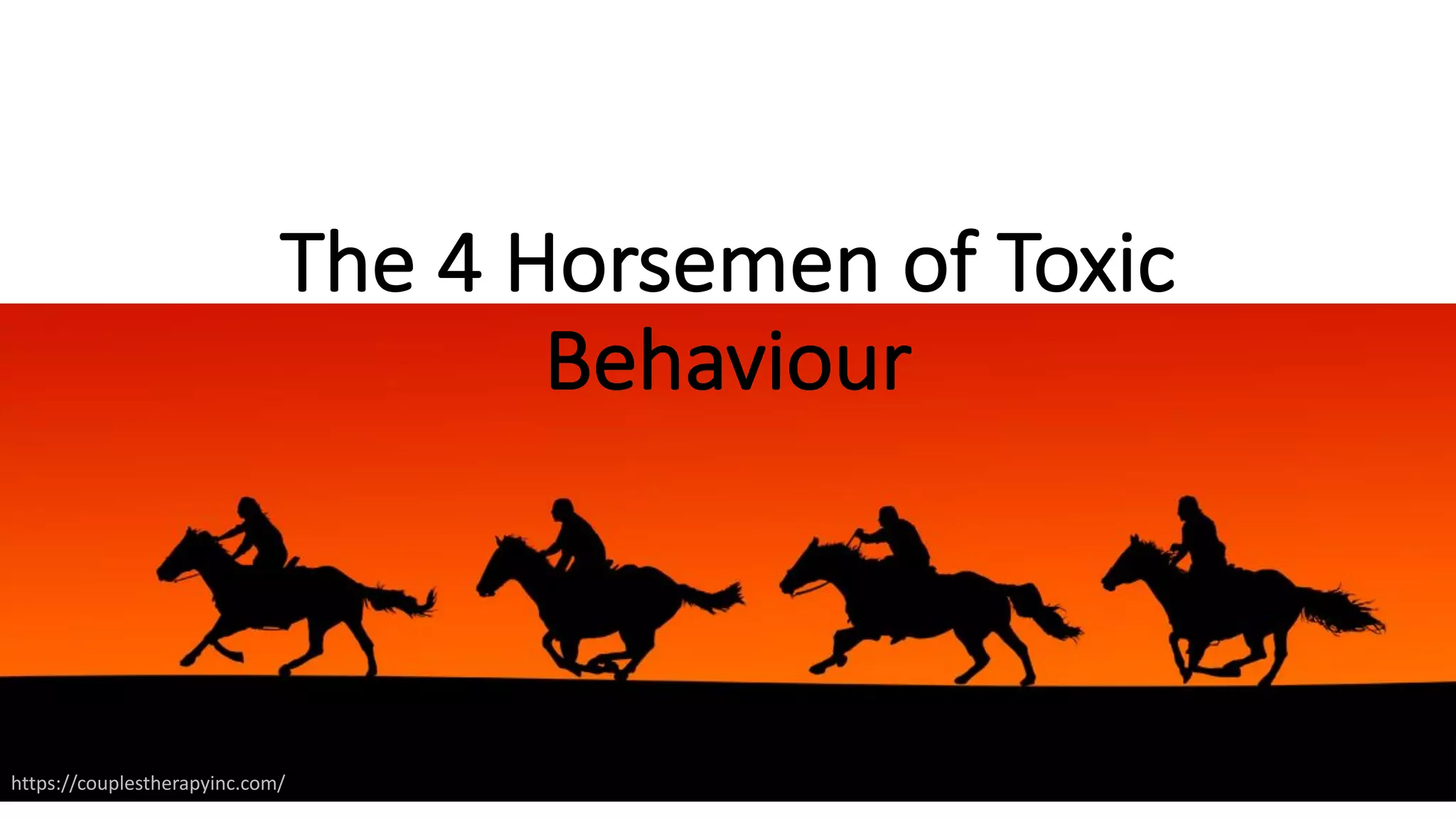 The Four Horseman of Toxic Behaviour | PDF