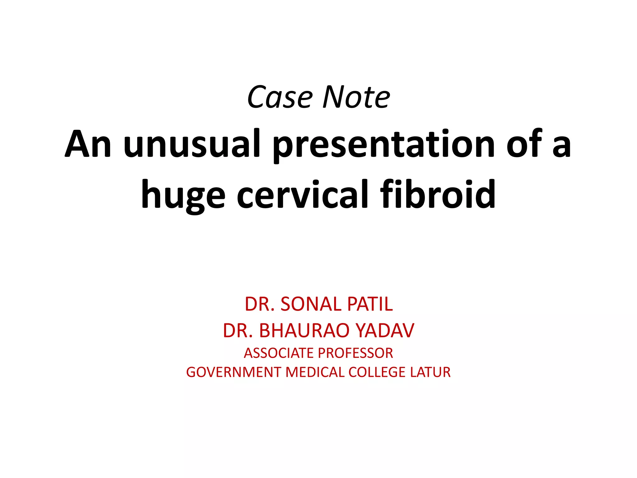 Rare case of cervical fibriod | PPTX