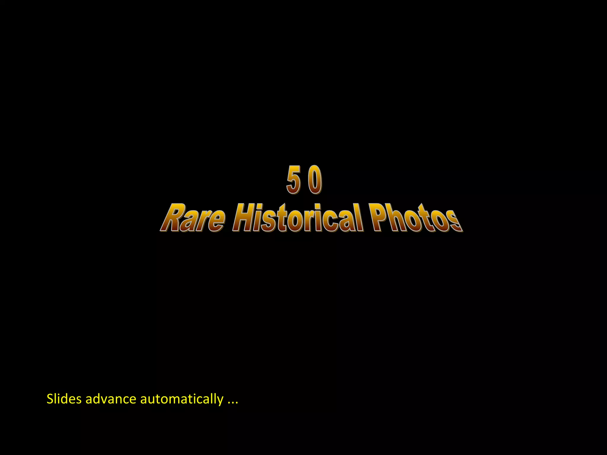 Rare Historical Photos | PPT