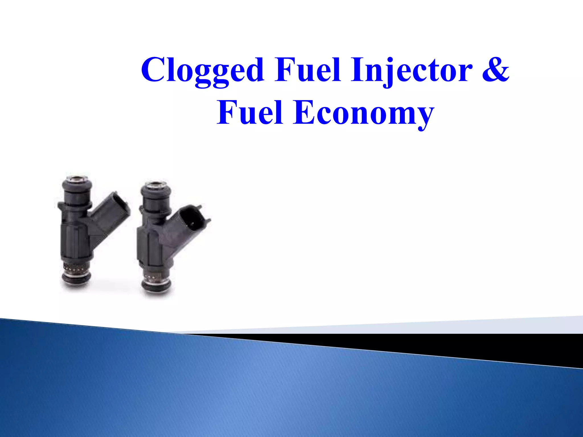 Clogged Fuel Injector | PPTX
