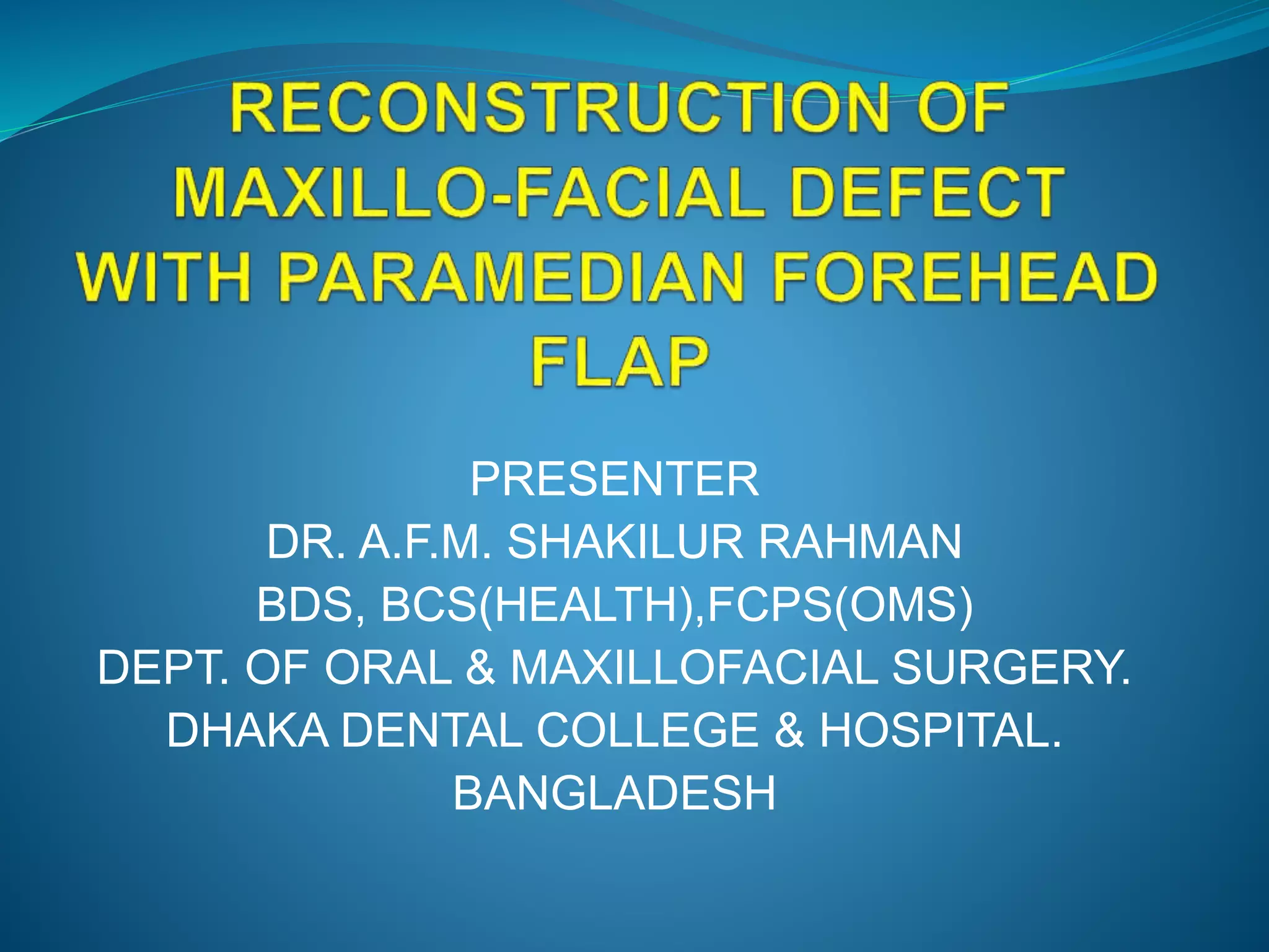 RECONSTRUCTION BY PARAMEDIAN FOREHEAD FLAP | PPTX
