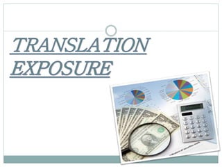 Translation exposure | PPTX