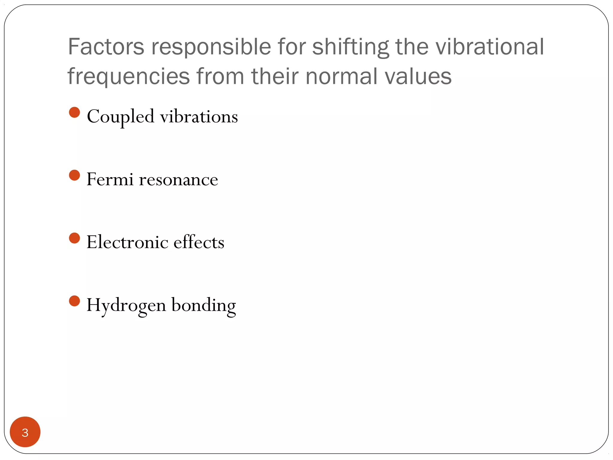 Factors affecting vibrational frequencies in IR | PPT