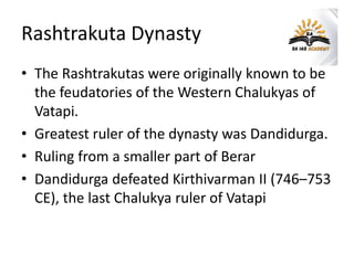 Rashtrakuta dynasty and chalukyas | PPTX