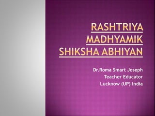 Rashtriya Madhyamik Shiksha Abhiyan (RMSA) | PPT