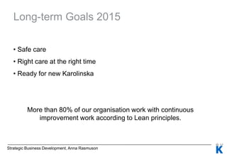 Rasmuson, Anna - The Lean journey at Karolinska University Hospital ...