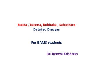 Rasna, Rasona, Rohitaka, Sahachara | PPTX