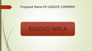 Rasolo wala logistic company Peshawer.pptx