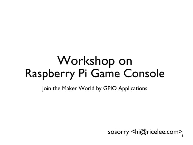 Raspberry Pi GPIO Tutorial - Make Your Own Game Console | PPT