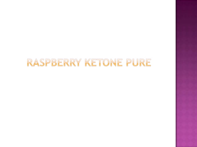 Raspberry ketone pure presentation | PPTX