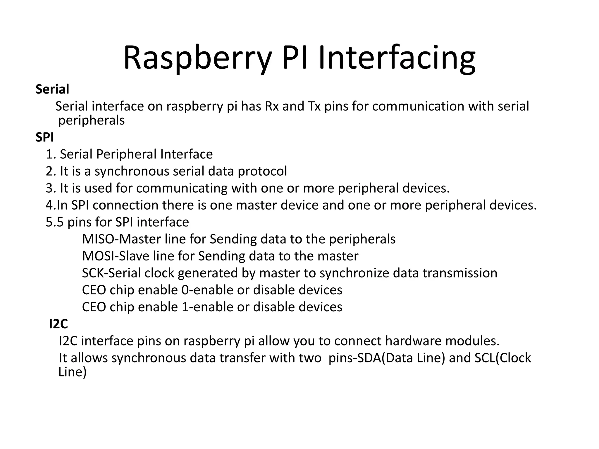 RASPBERRY PI is an communication board using between electronic devices ...
