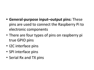 RASPBERRY PI is an communication board using between electronic devices ...