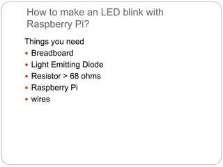 Raspberry pi led blink | PPTX